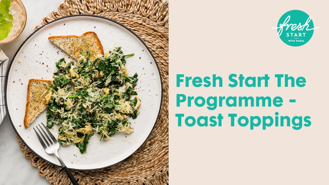 Fresh Start The Programme - Toast Toppings | Blog - Fresh Start