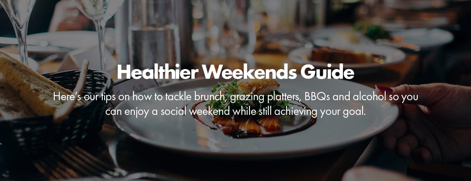 Healthier Weekends Guide | Blog - Fresh Start